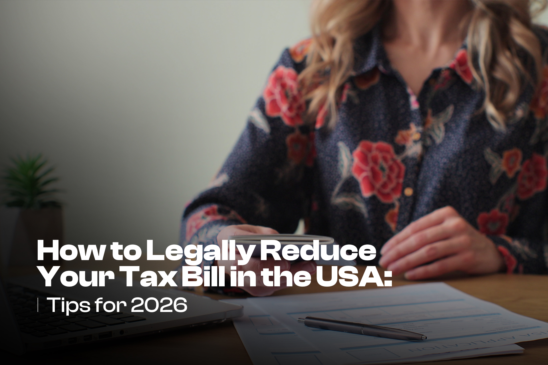 Tax Bill Savings: Best Tax Tips to Cut Taxes in the USA 2026